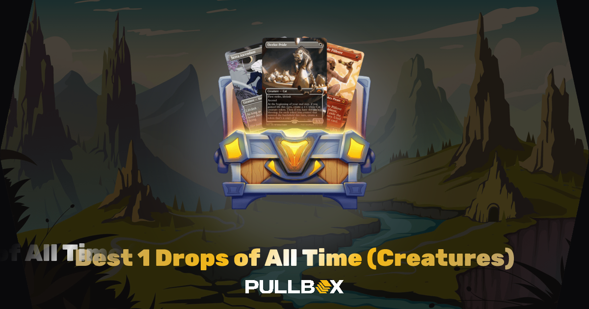 Best 1 Drops of All Time (Creatures) - Pullbox