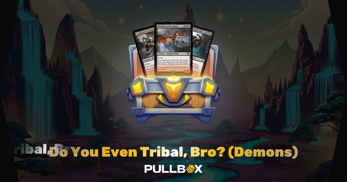 Do You Even Tribal, Bro? (Demons) - Pullbox