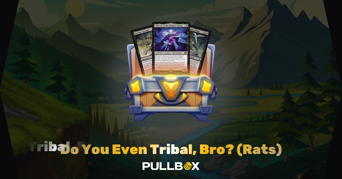 Do You Even Tribal, Bro? (Rats) - Pullbox
