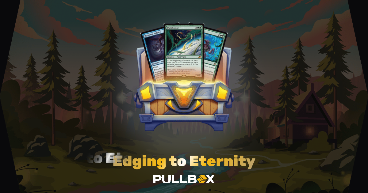 Edging to Eternity - Pullbox