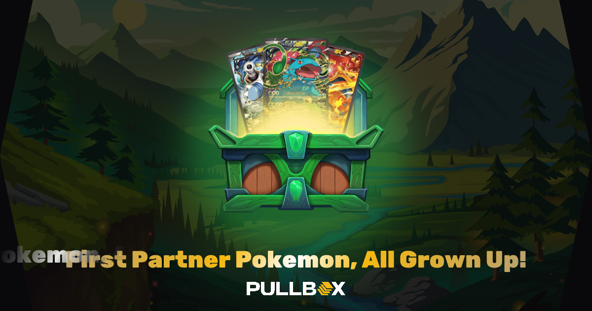First Partner Pokemon, All Grown Up! - Pullbox