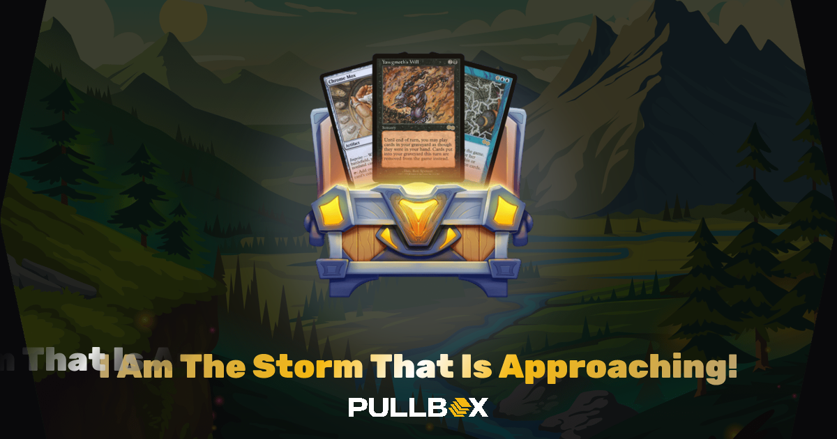 I Am The Storm That Is Approaching! - Pullbox