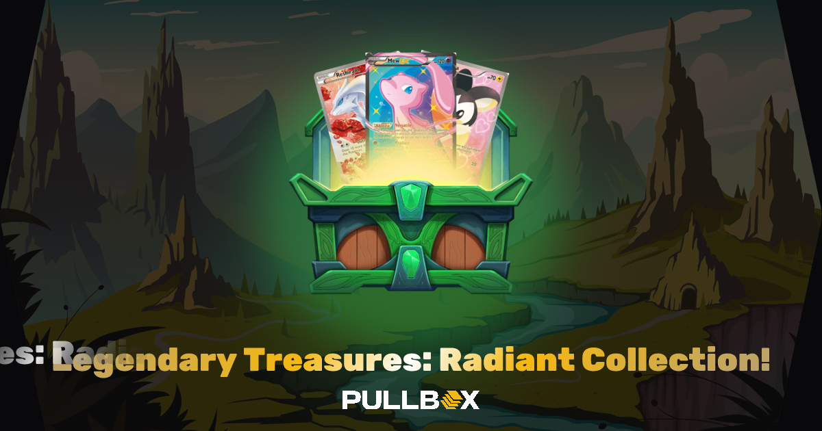 Legendary Treasures: Radiant Collection! - Pullbox