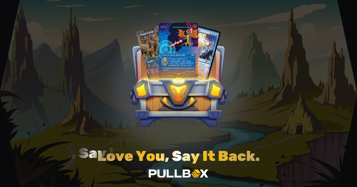 Love You, Say It Back. - Pullbox