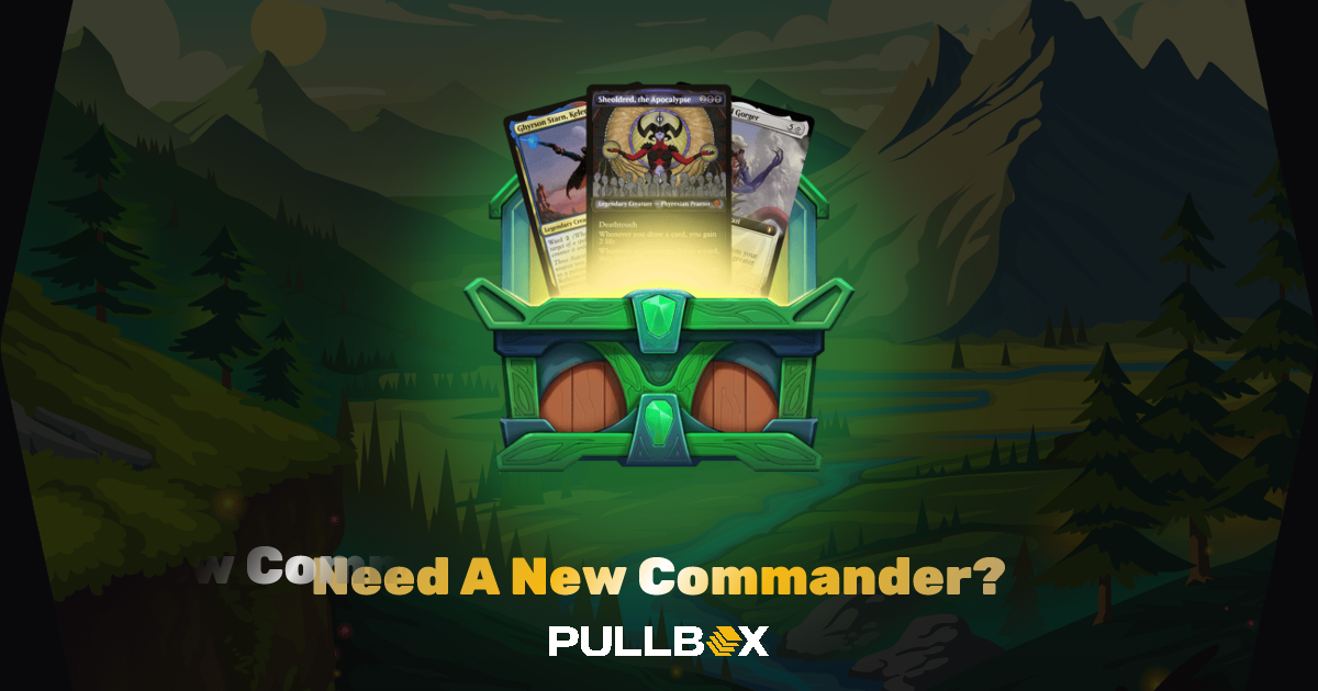 Need A New Commander? - Pullbox