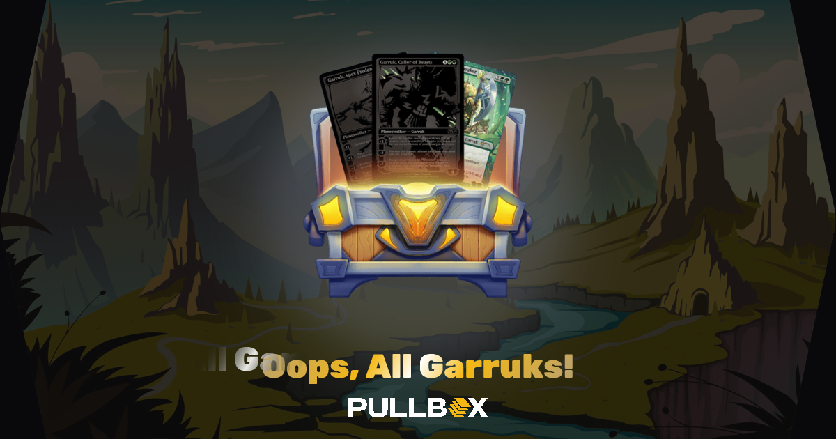 Oops, All Garruks! - Pullbox