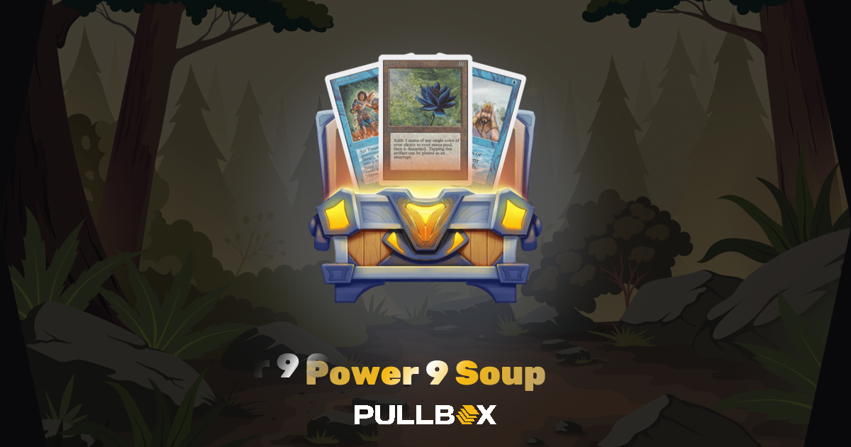 Power 9 Soup - Pullbox