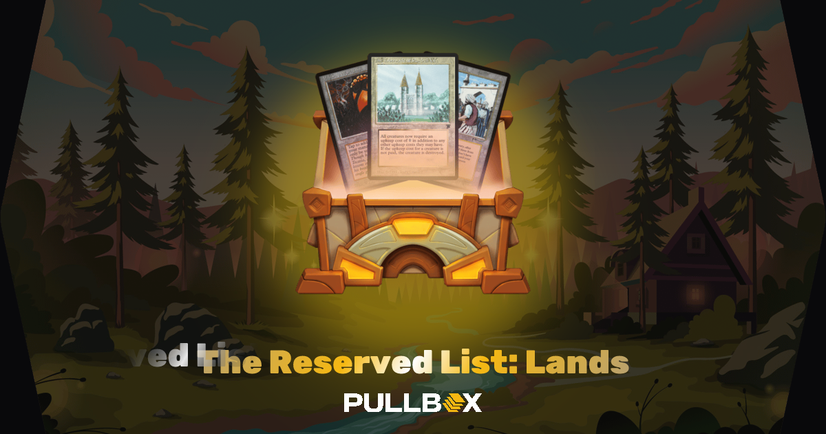 The Reserved List: Lands - Pullbox