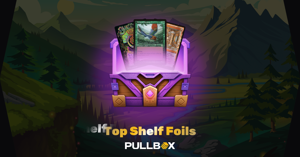 Top Shelf Foils - Pullbox